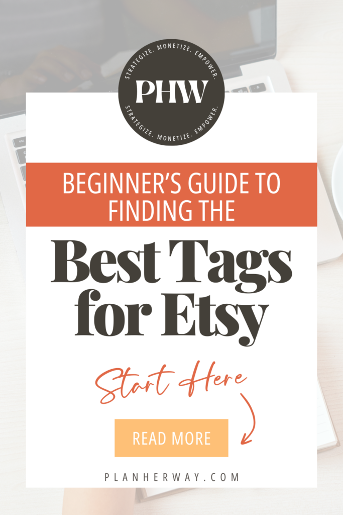 Beginner's Guide to Finding the Best Tags for Etsy | Plan Her Way